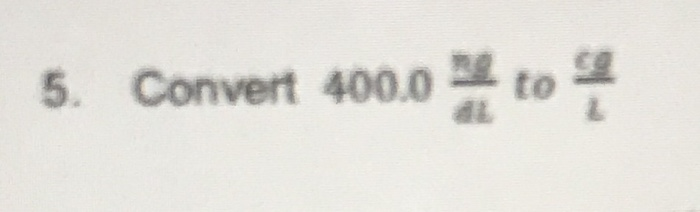 Solved 5. Convert 400.0 to | Chegg.com