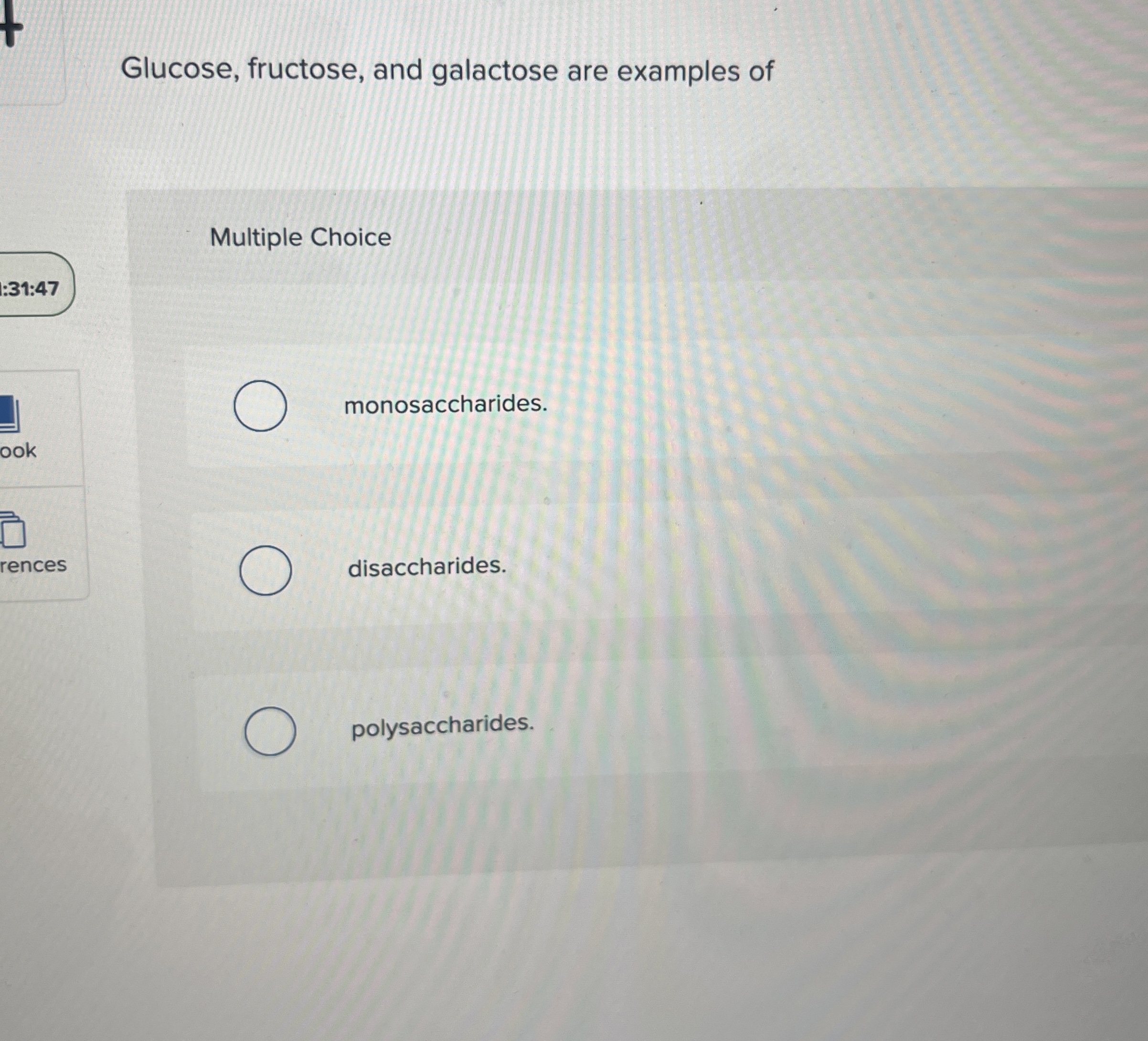 Solved Glucose, fructose, and galactose are examples | Chegg.com