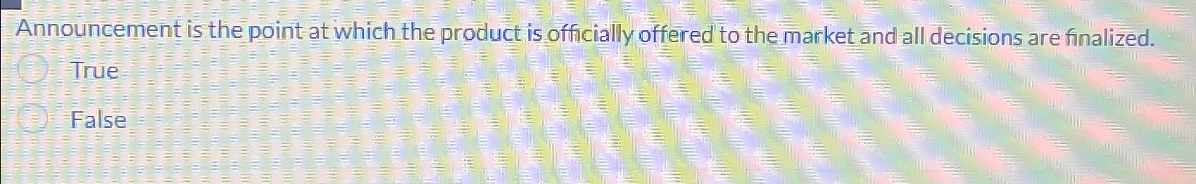 Solved Announcement is the point at which the product is | Chegg.com