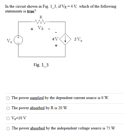 Solved In the circuit shown in Fig. 1_3, ﻿if VR=4V, ﻿which | Chegg.com