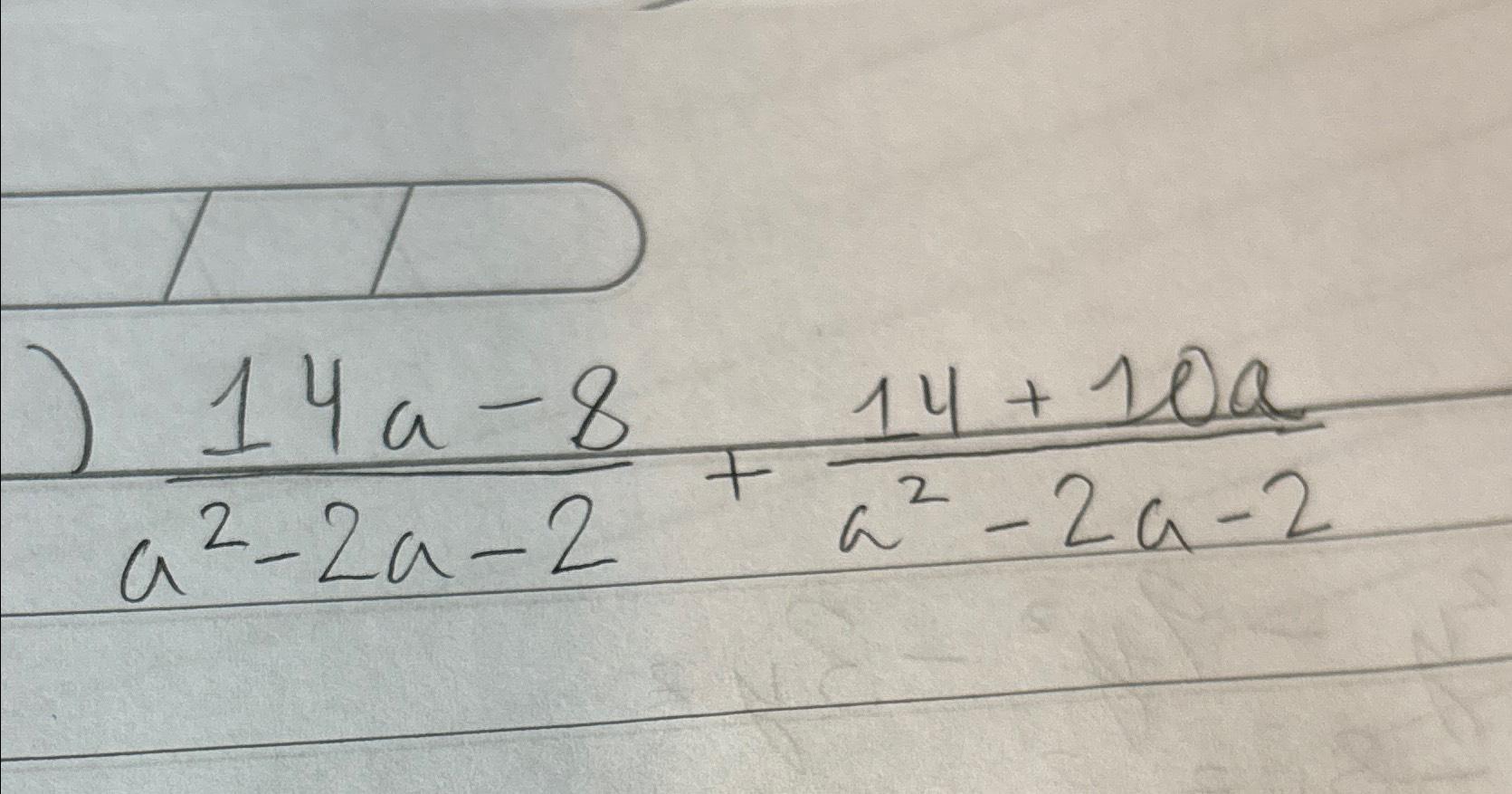 Solved 14a-8a2-2a-2+14+10aa2-2a-2 | Chegg.com
