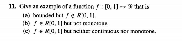 Solved 11. Give an example of a function f:[0,1]→R that is | Chegg.com