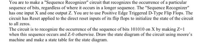 Solved You are to make a "Sequence Recognizer" circuit that | Chegg.com