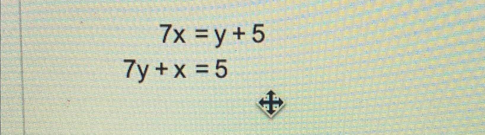Solved 7x=y+57y+x=5Parallel, perpendicular or neither | Chegg.com