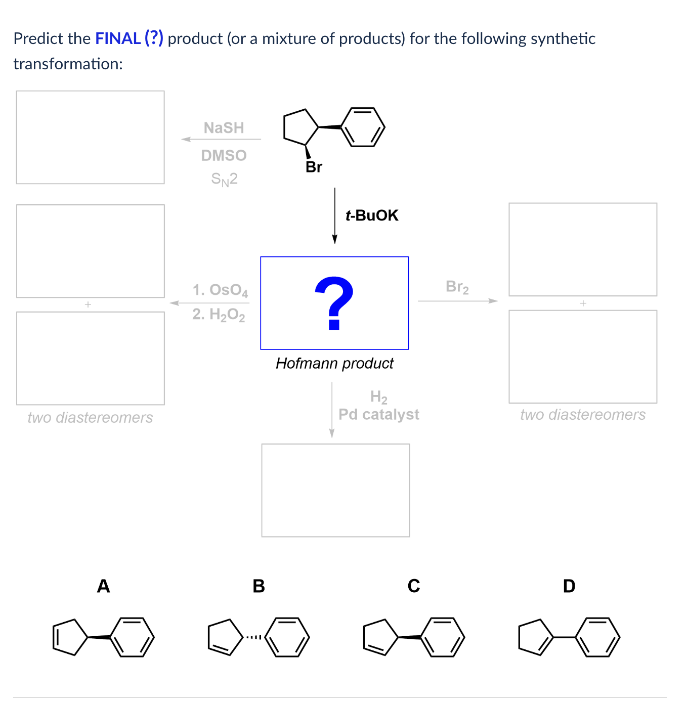 Solved Predict the FINAL (?) ﻿product (or a mixture of | Chegg.com