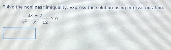 Solved Solve the nonlinear inequality. Express the solution | Chegg.com