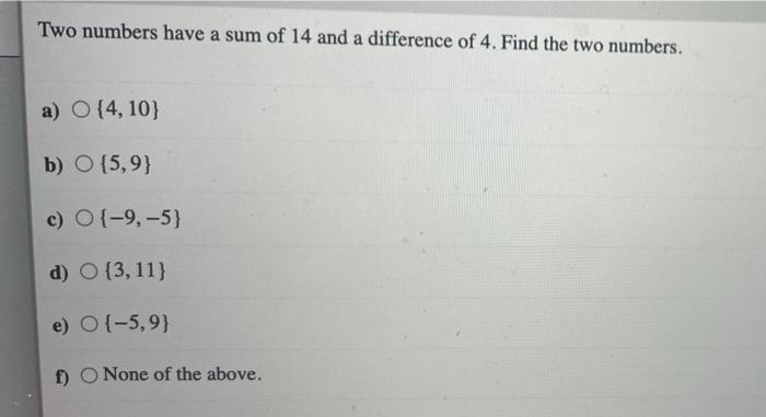 Solved Two numbers have a sum of 14 and a difference of 4. | Chegg.com