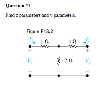 Solved Question #1Find z ﻿parameters and y | Chegg.com