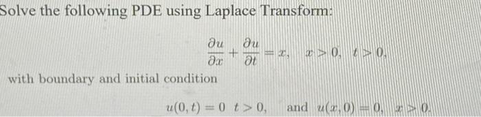 Solved Solve the following PDE using Laplace Transform: du | Chegg.com