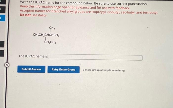 Solved Write the IUPAC name for the compound below. Be sure | Chegg.com