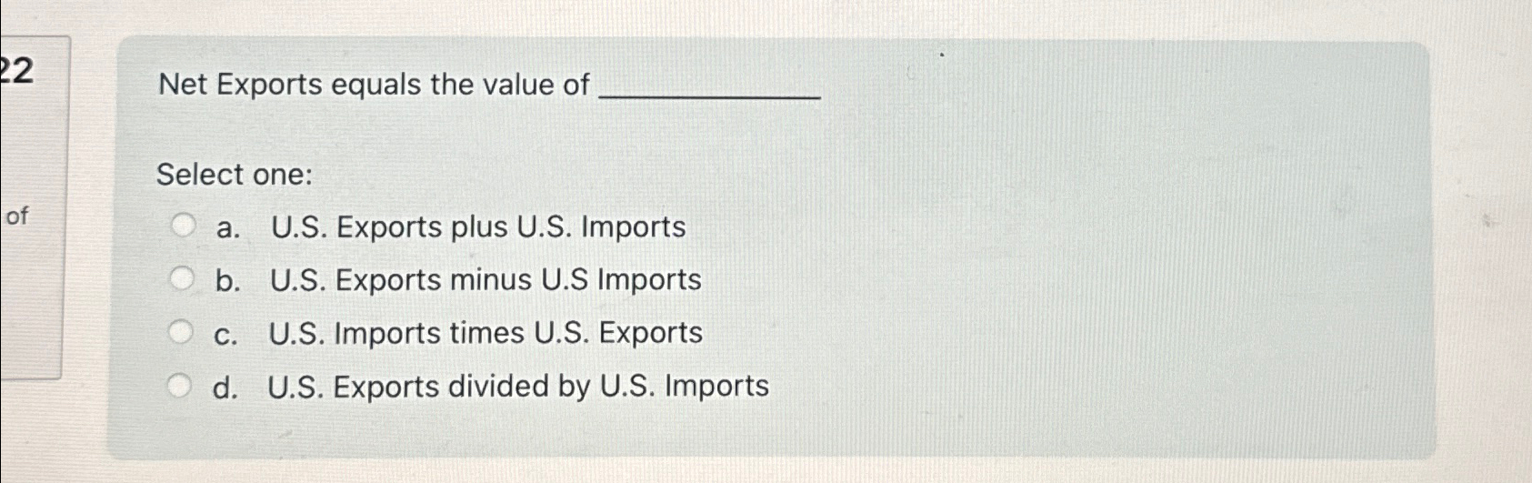 Solved Net Exports equals the value ofSelect one:a. ﻿U.S. | Chegg.com