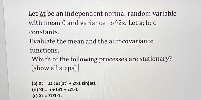 Solved Let Zt be an independent normal random variable with | Chegg.com