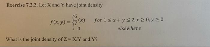 Solved Exercise 7.2.2. Let X and Y have joint density | Chegg.com