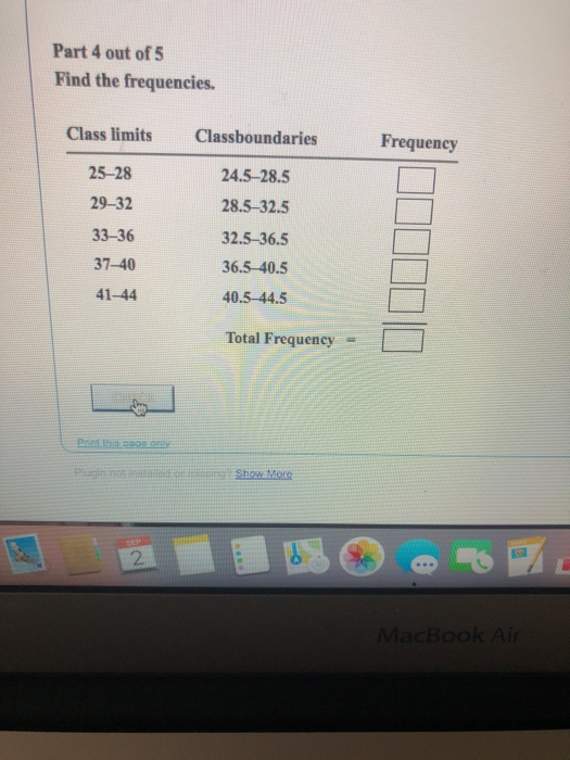Part 4 out of 5 Find the frequencies. Class limits | Chegg.com