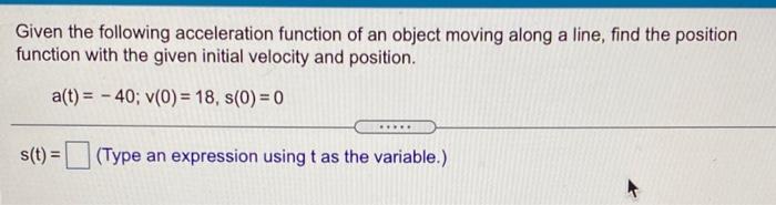 Solved Given the following acceleration function of an | Chegg.com
