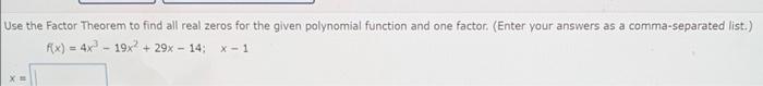 Solved Use the Factor Theorem to find all real zeros for the | Chegg.com