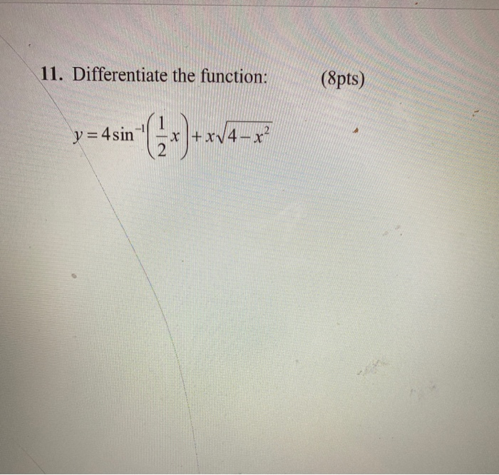 Solved 11. Differentiate the function: (8pts) y=4sin 6 -x + | Chegg.com