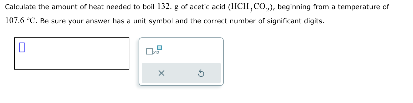 Solved Calculate the amount of heat needed to boil 132. g | Chegg.com