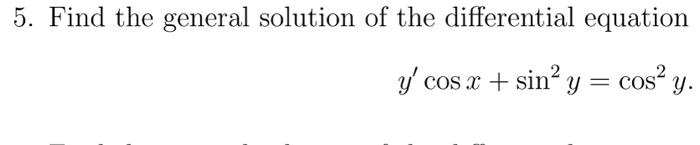 Solved 5. Find the general solution of the differential | Chegg.com