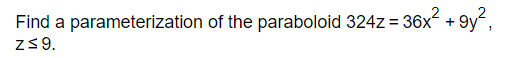 Solved Find a parameterization of the paraboloid | Chegg.com