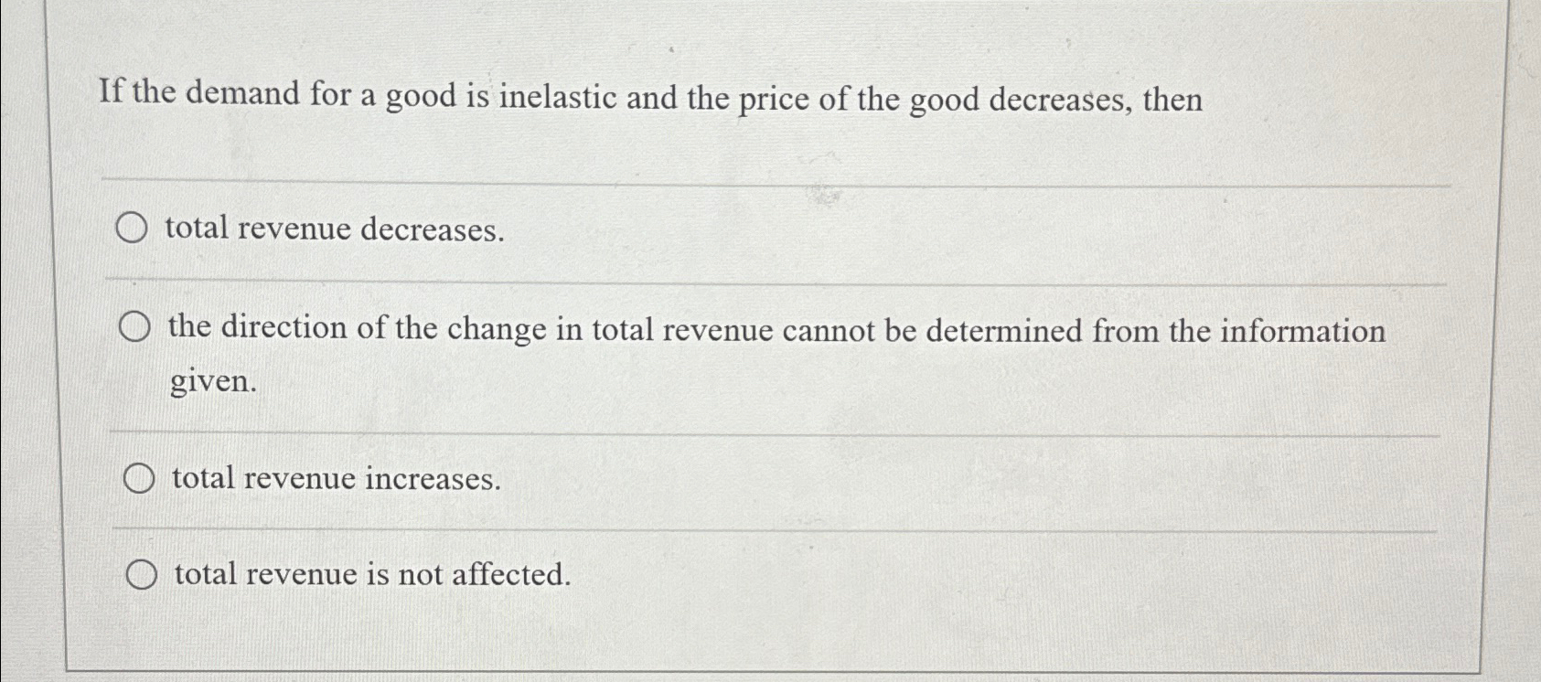 Solved If the demand for a good is inelastic and the price | Chegg.com