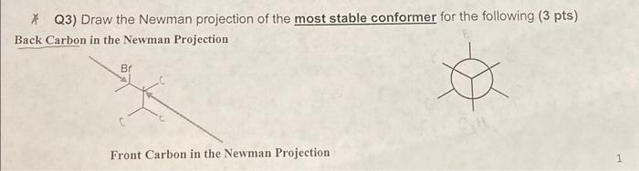 Solved \# Q3) Draw the Newman projection of the most stable | Chegg.com