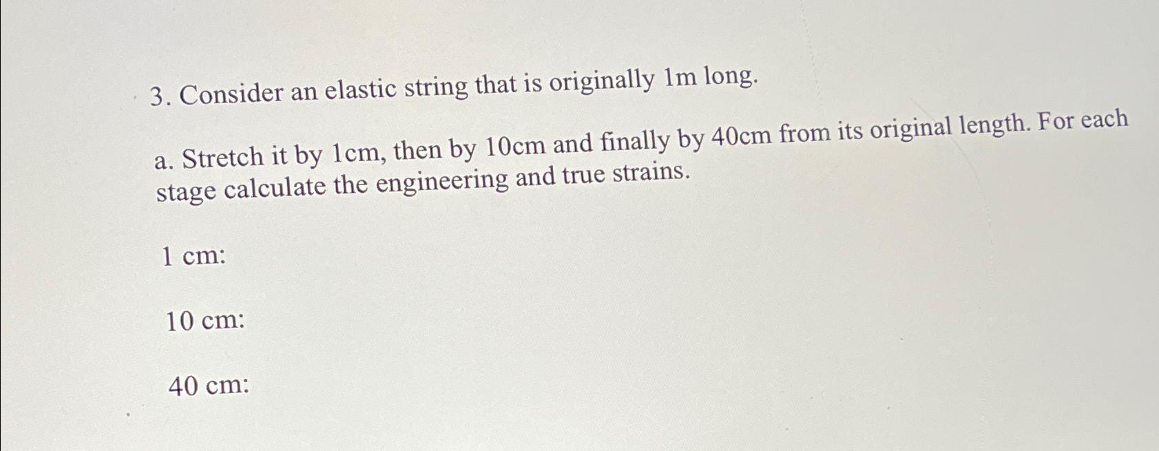 Solved Consider an elastic string that is originally 1m | Chegg.com
