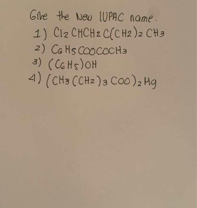 Solved 41) (CH3 C CH2 ) 3 COO )2 Mg Give the New IUPAC name | Chegg.com