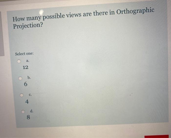 Solved How many possible views are there in Orthographic | Chegg.com