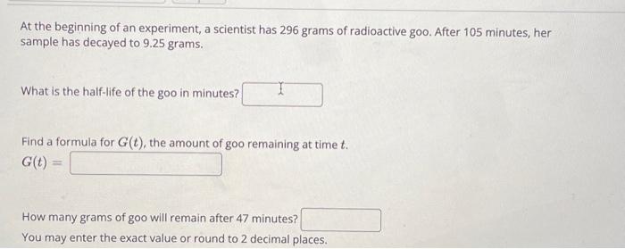 Solved At the beginning of an experiment, a scientist has | Chegg.com