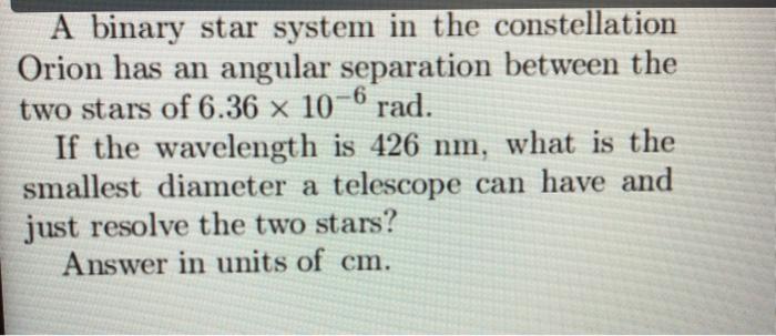 Solved A binary star system in the constellation Orion has | Chegg.com