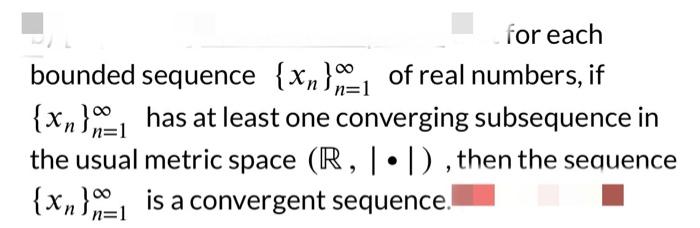 Solved for each bounded sequence {xn}n=1∞ of real numbers, | Chegg.com
