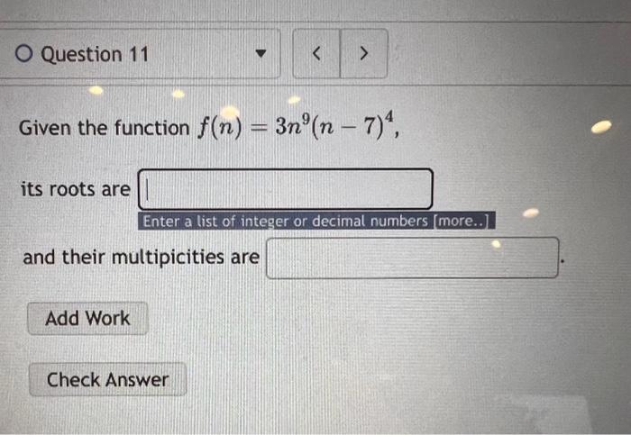 Solved Given the function f(n)=3n9(n−7)4, its roots are | Chegg.com