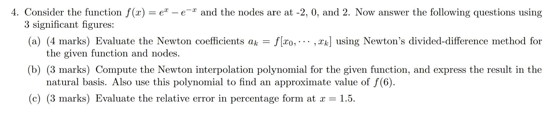 Solved 4. Consider the function f(x)=ex−e−x and the nodes | Chegg.com