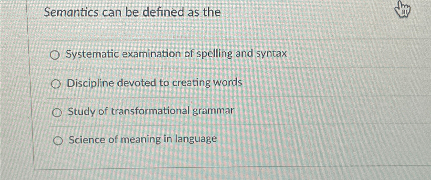 Solved Semantics can be defined as theSystematic examination | Chegg.com