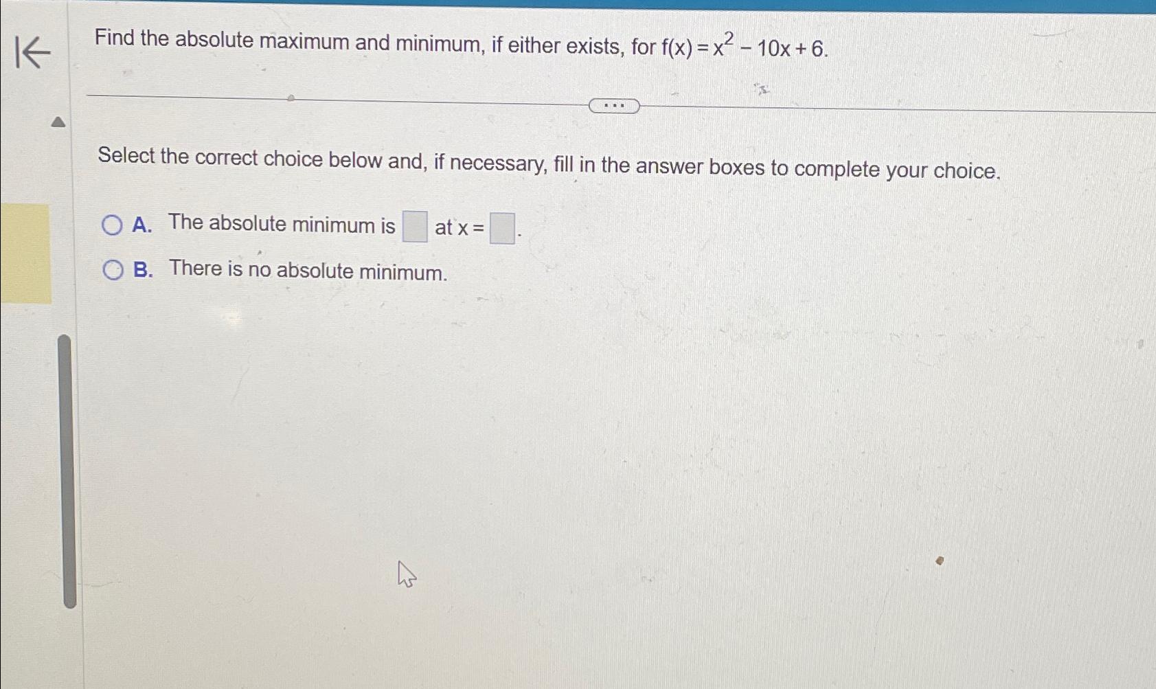 Solved Find the absolute maximum and minimum, if either | Chegg.com