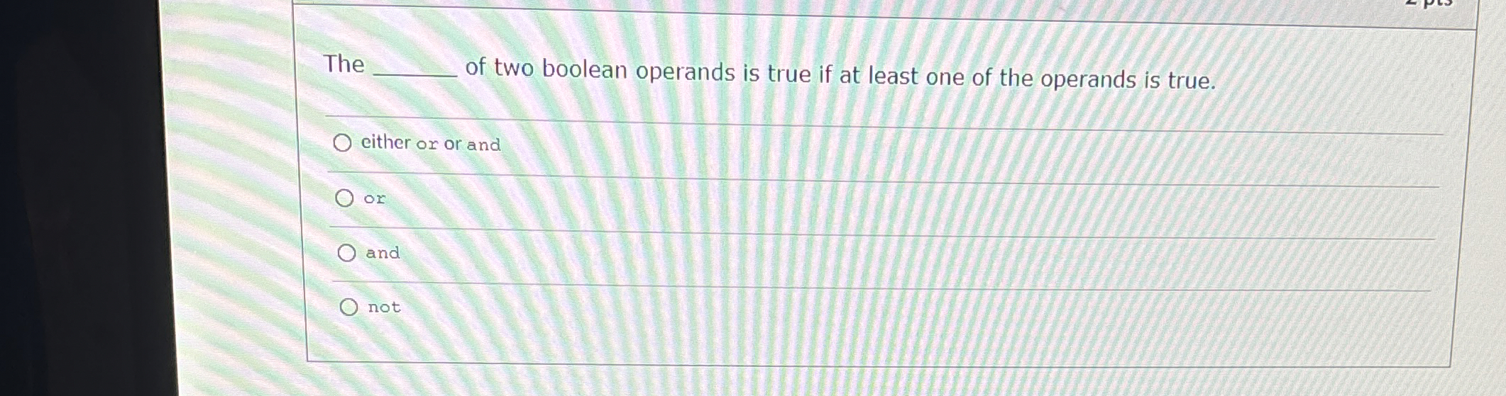 Solved of two boolean operands is true if at least one of | Chegg.com