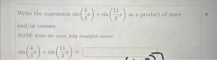 Solved Write the expression sin(34x)+sin(311x) as a product | Chegg.com