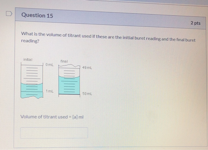 Solved Question 15 2 pts What is the volume of titrant used | Chegg.com