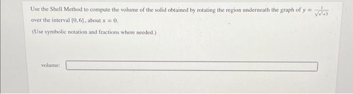 Solved Use the Shell Method to compute the volume of the | Chegg.com