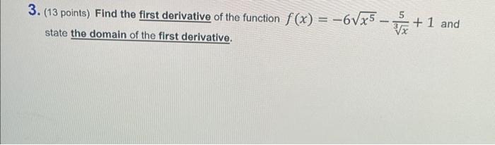 Solved 3. (13 points) Find the first derivative of the | Chegg.com