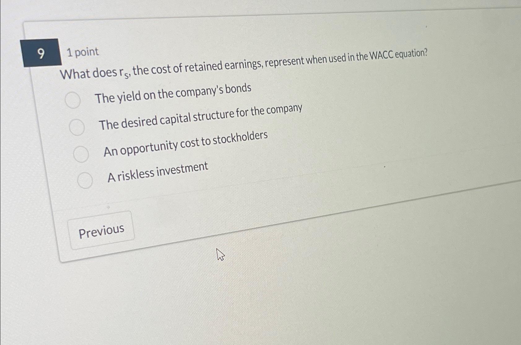 Solved 1 ﻿pointWhat does rs, ﻿the cost of retained earnings, | Chegg.com