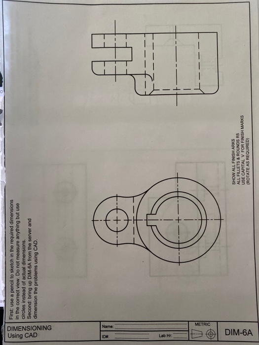 Solved Using CAD DIMENSIONING First: use a pencil to sketch | Chegg.com