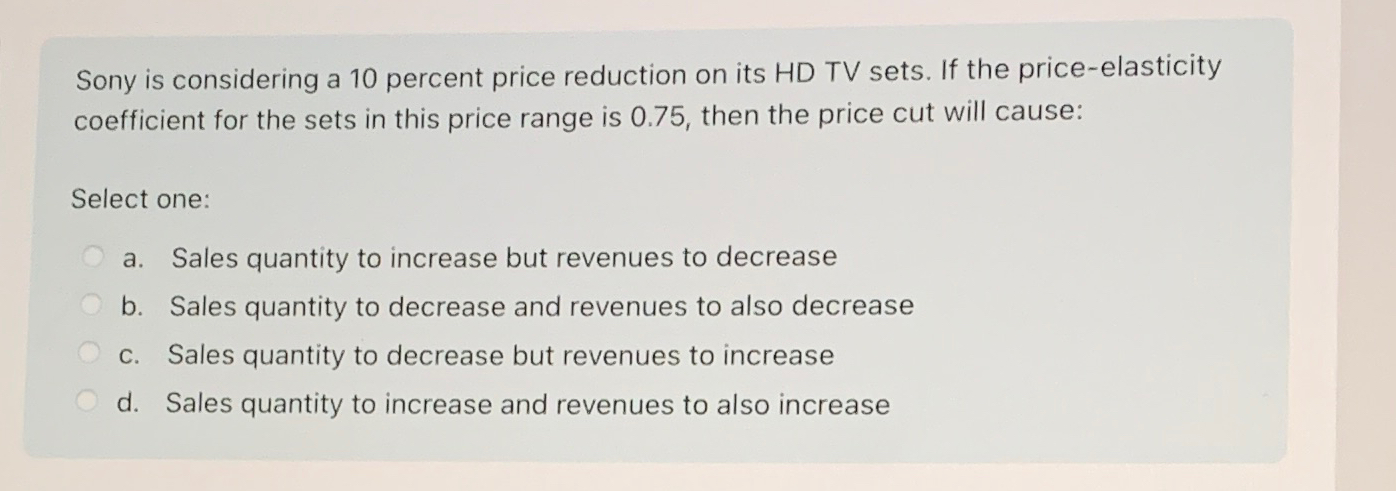 Solved Sony is considering a 10 ﻿percent price reduction on | Chegg.com