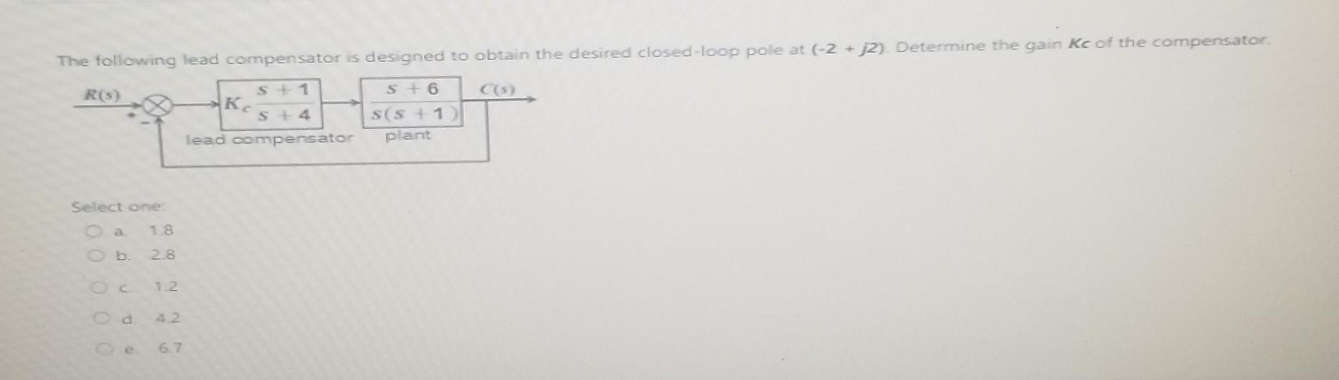 Solved The following lead compensator is designed to obtain | Chegg.com