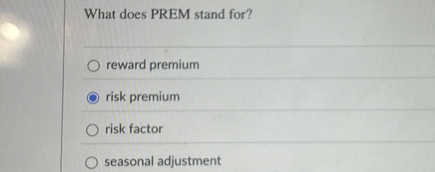 Solved What does PREM stand for?q,reward premiumrisk | Chegg.com
