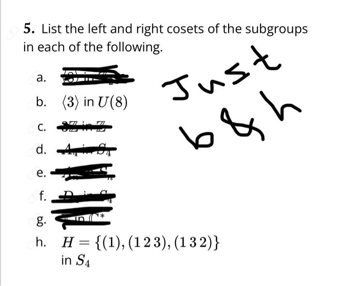 Solved 5. List the left and right cosets of the subgroups in | Chegg.com