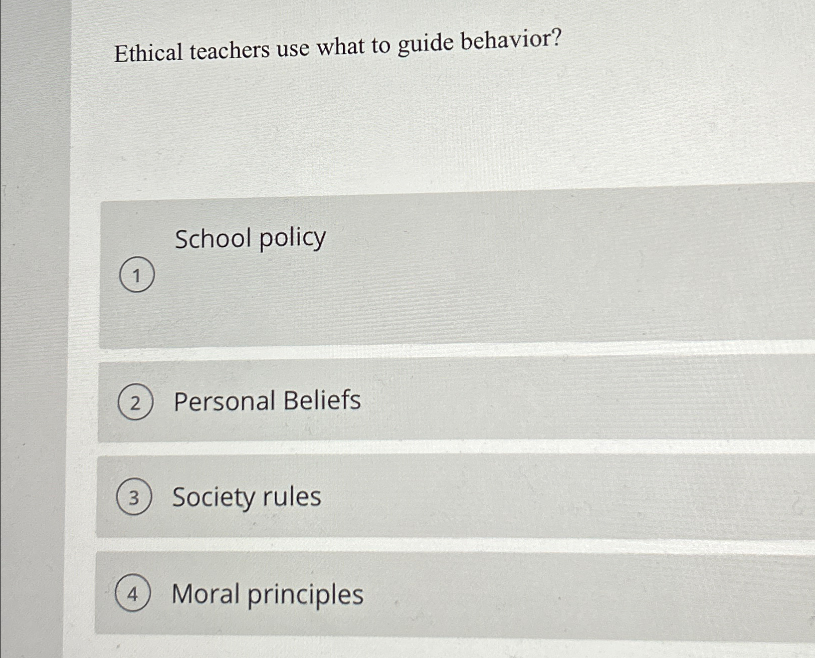 Solved Ethical teachers use what to guide behavior?School | Chegg.com