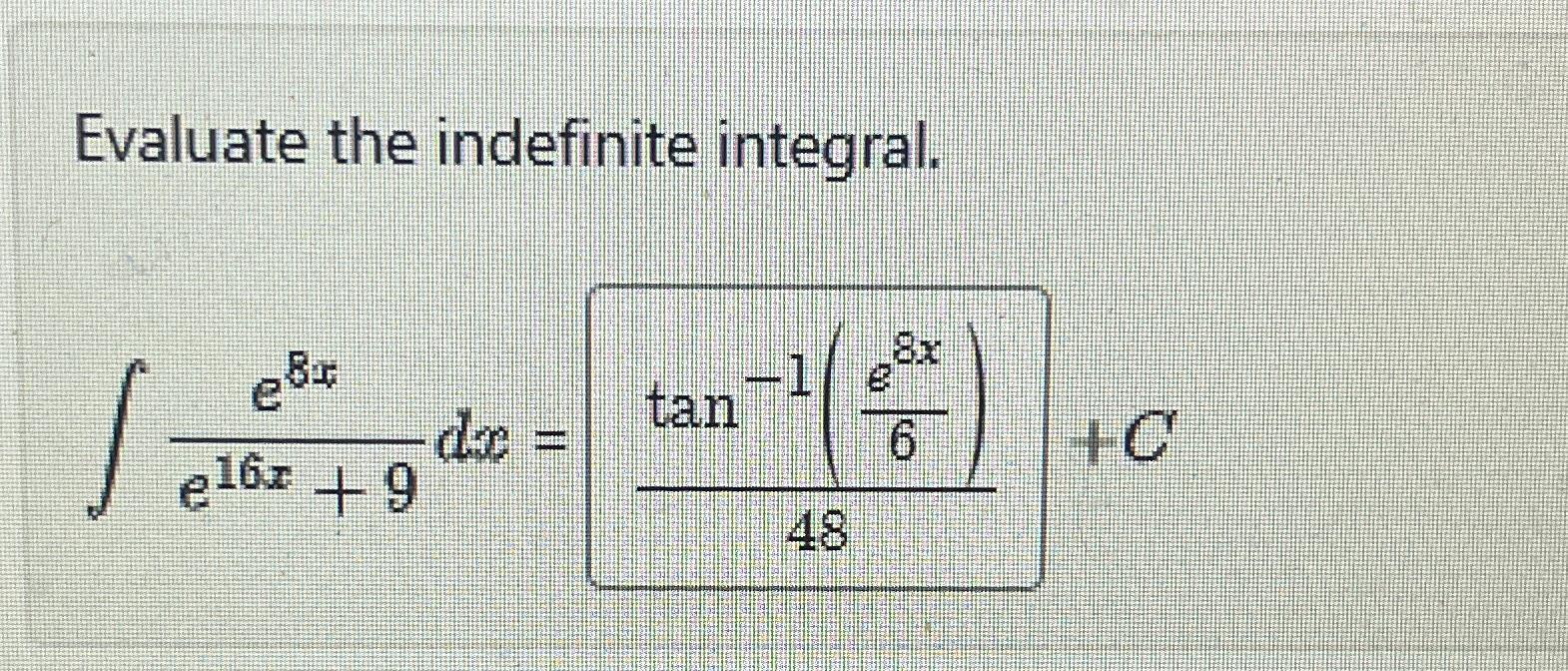 Solved Evaluate the indefinite | Chegg.com