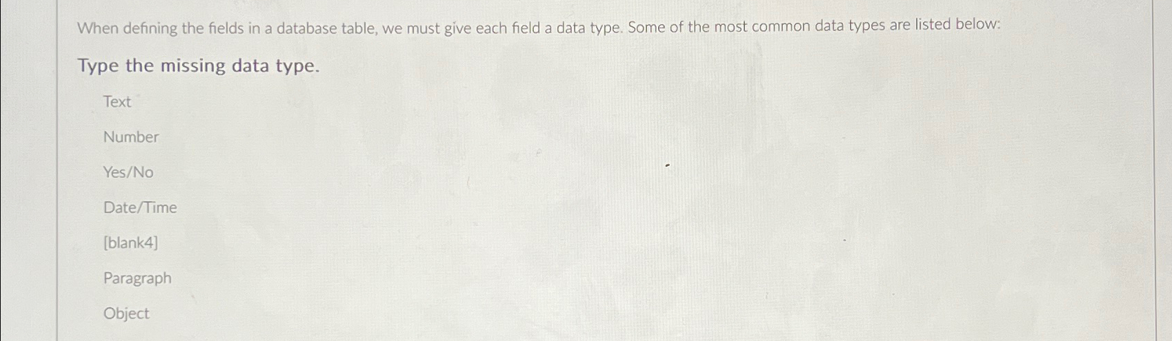 Solved When defining the fields in a database table, we must | Chegg.com